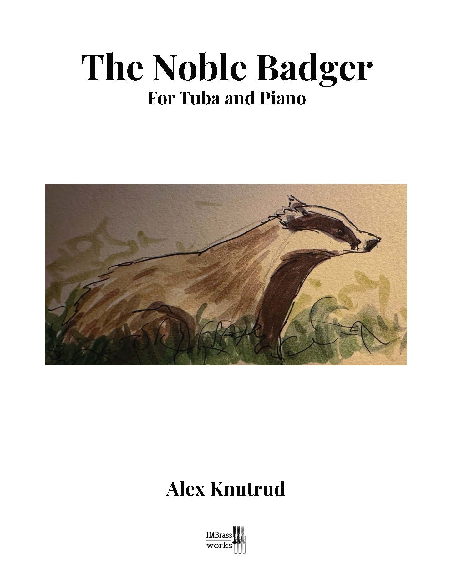 Alex Knutrud: The Noble Badger for Tuba and Piano – IMBrassWorks